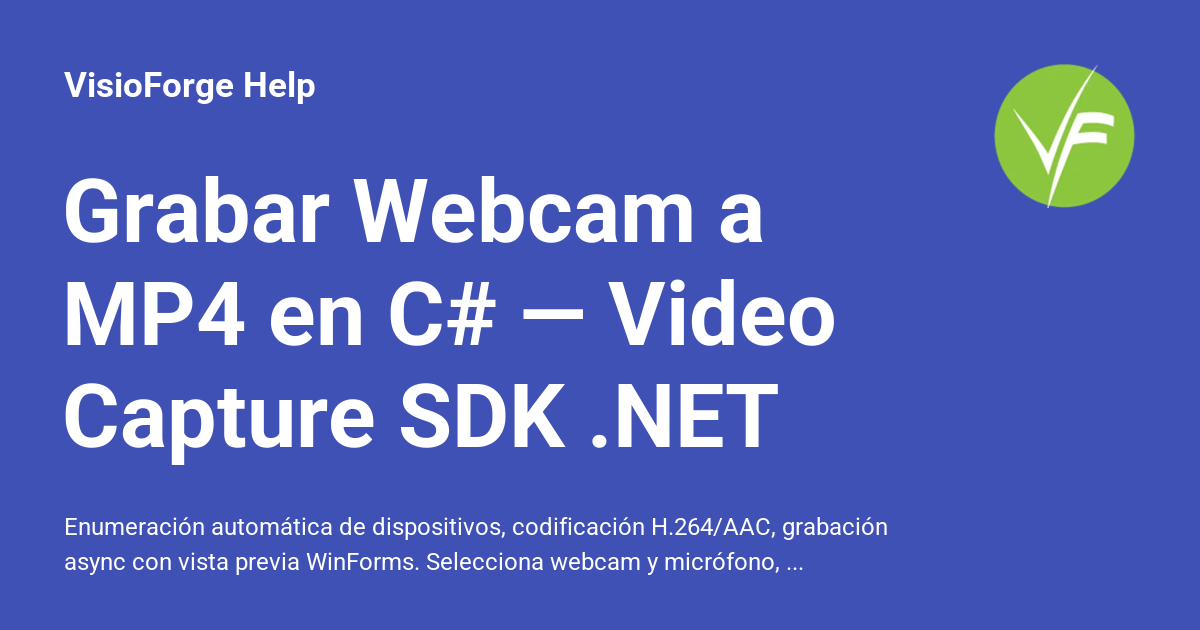 Grabar Webcam a MP4 en C# — Video Capture SDK .NET - VisioForge Help