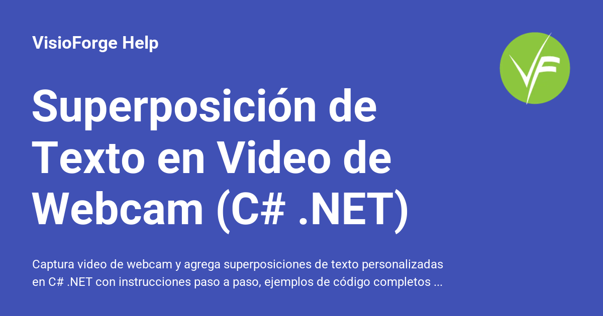 Superposición de Texto en Video de Webcam (C# .NET) - VisioForge Help